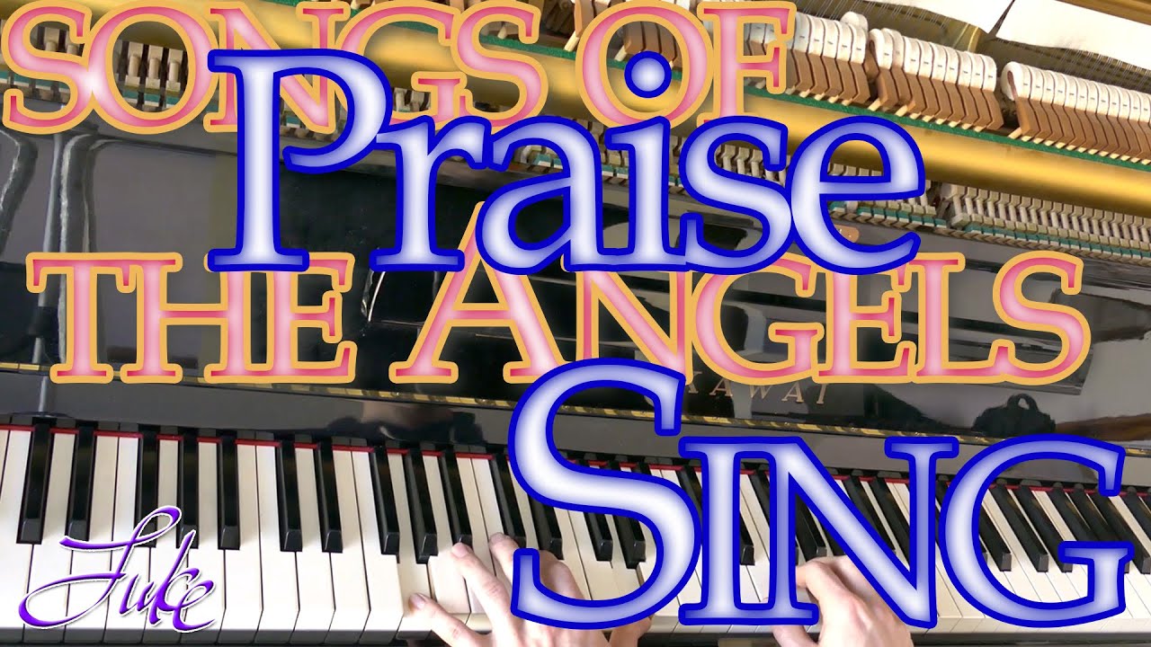 Songs of Praise the Angels Sing / James Montgomery • piano hymn ...