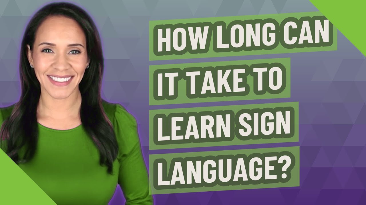 How Long Can It Take To Learn Sign Language YouTube how-long-can-it-take-to-learn-sign-language-youtube