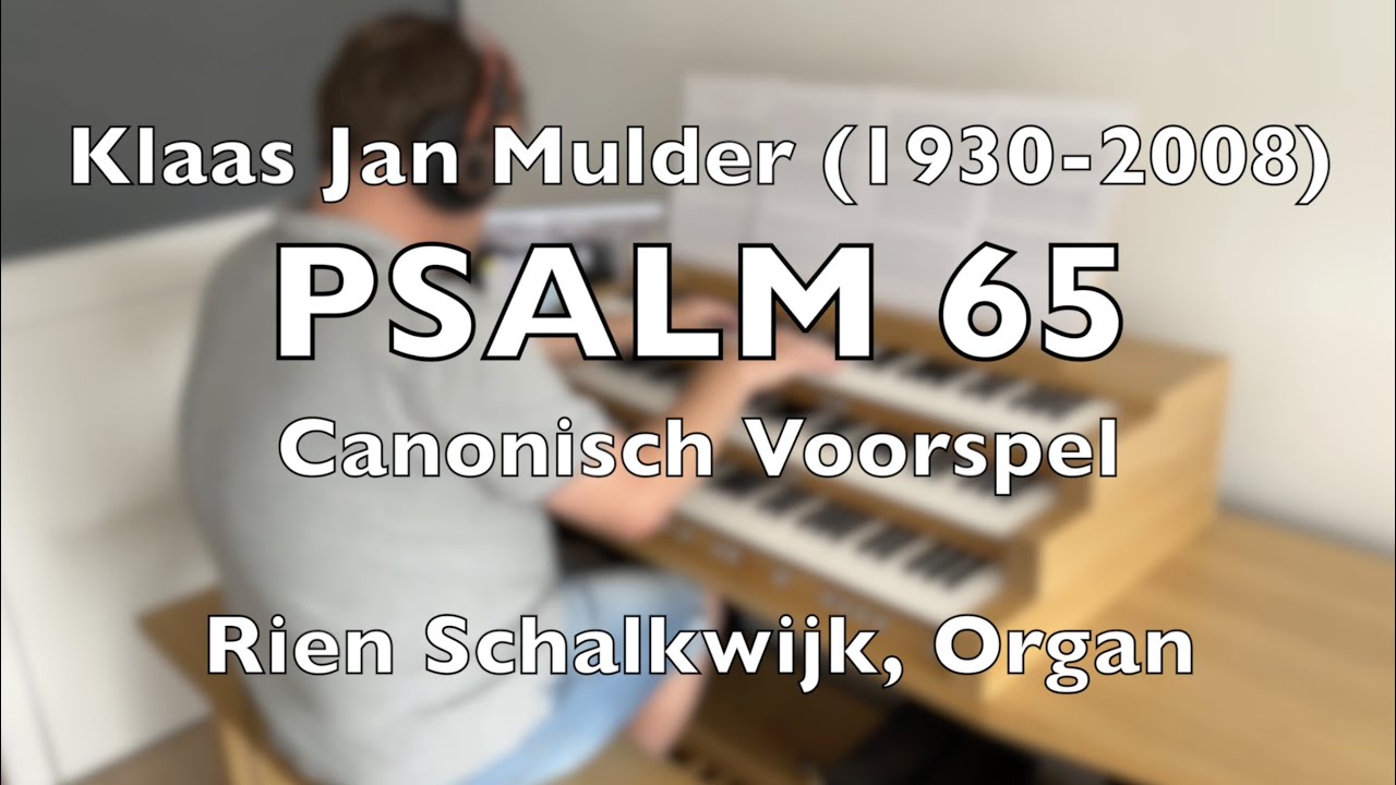 Psalm 65 (Canonisch Voorspel) | Klaas Jan Mulder (1930-2008) | By Rien ...