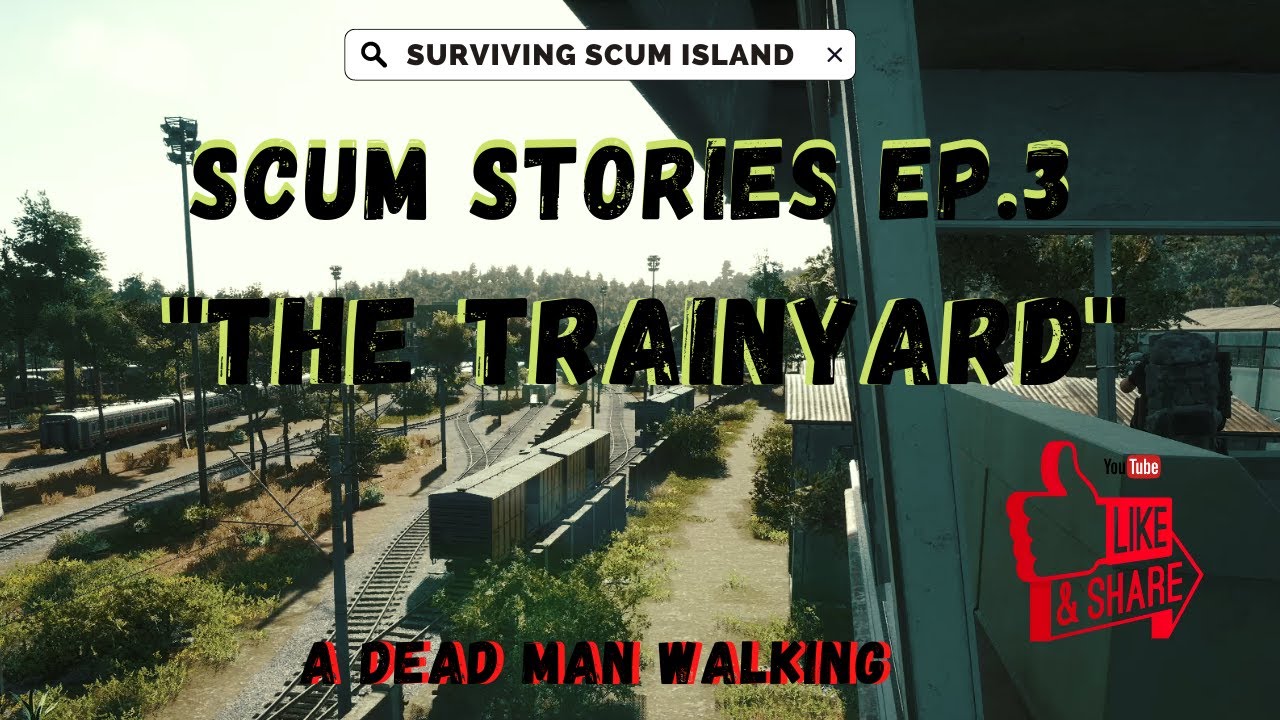 SCUM STORIES EP.3 THE TRAINYARD - YouTube