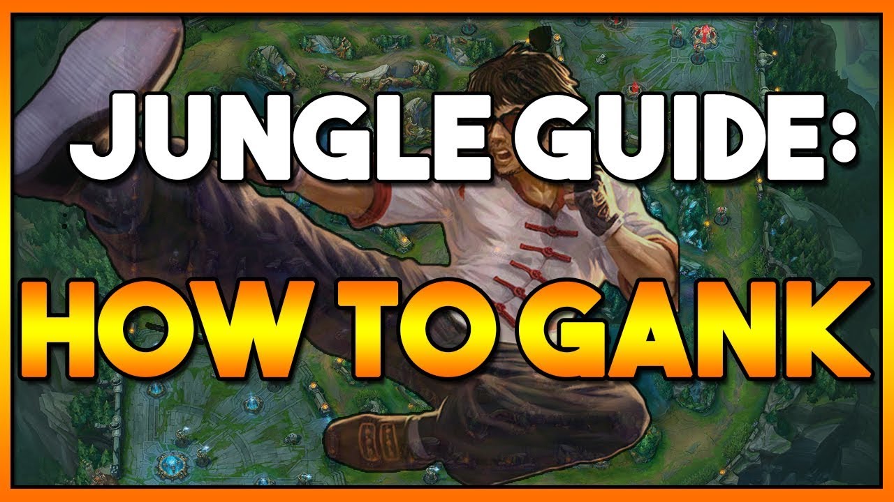 Jungle Guide: How to Gank Ft. Lee Sin - YouTube
