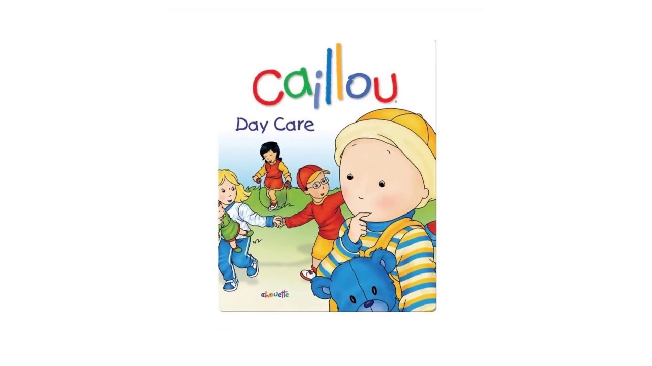 STORY TIME/READ WITH ME/BOOK: Caillou Day Care - YouTube