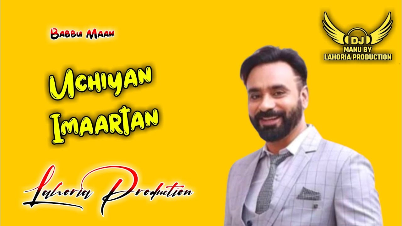 Uchiyan Imraatan Babbu Maan Dhol Remix Ft Dj Manu Lahoria Production ...