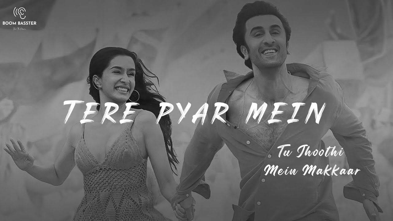 Tere Pyaar Mein Lyrics Song - Tu Jhoothi Main Makkaar | Official lyrics ...