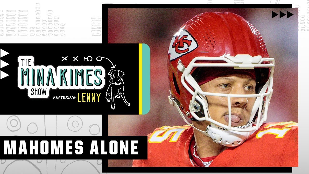 Mahomes Alone | The Mina Kimes Show ft. Lenny - YouTube