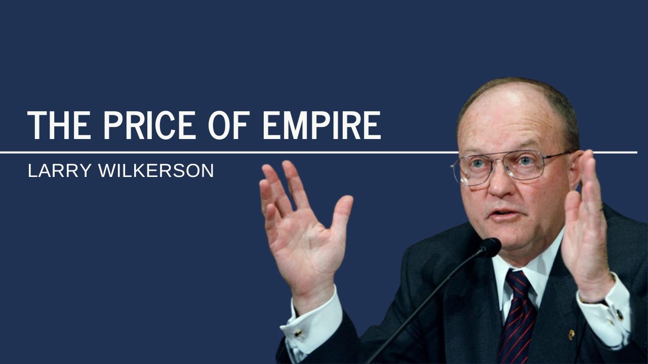 The Price of Empire with Colonel Wilkerson - YouTube