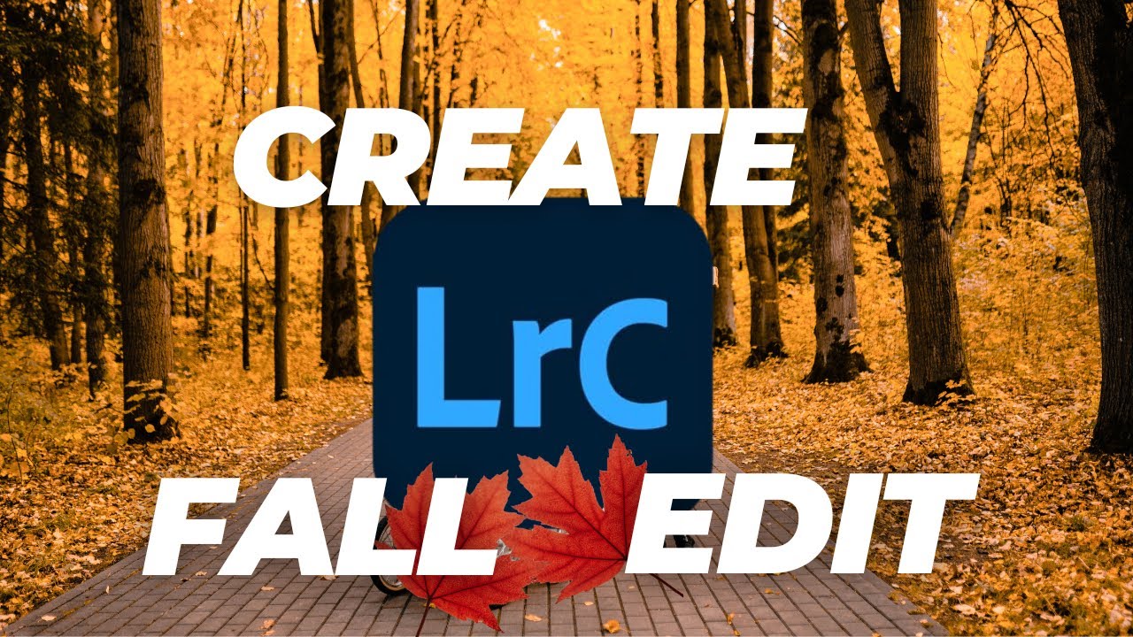 How To Create An EPIC FALL EDIT! (Lightroom Tutorial) - YouTube