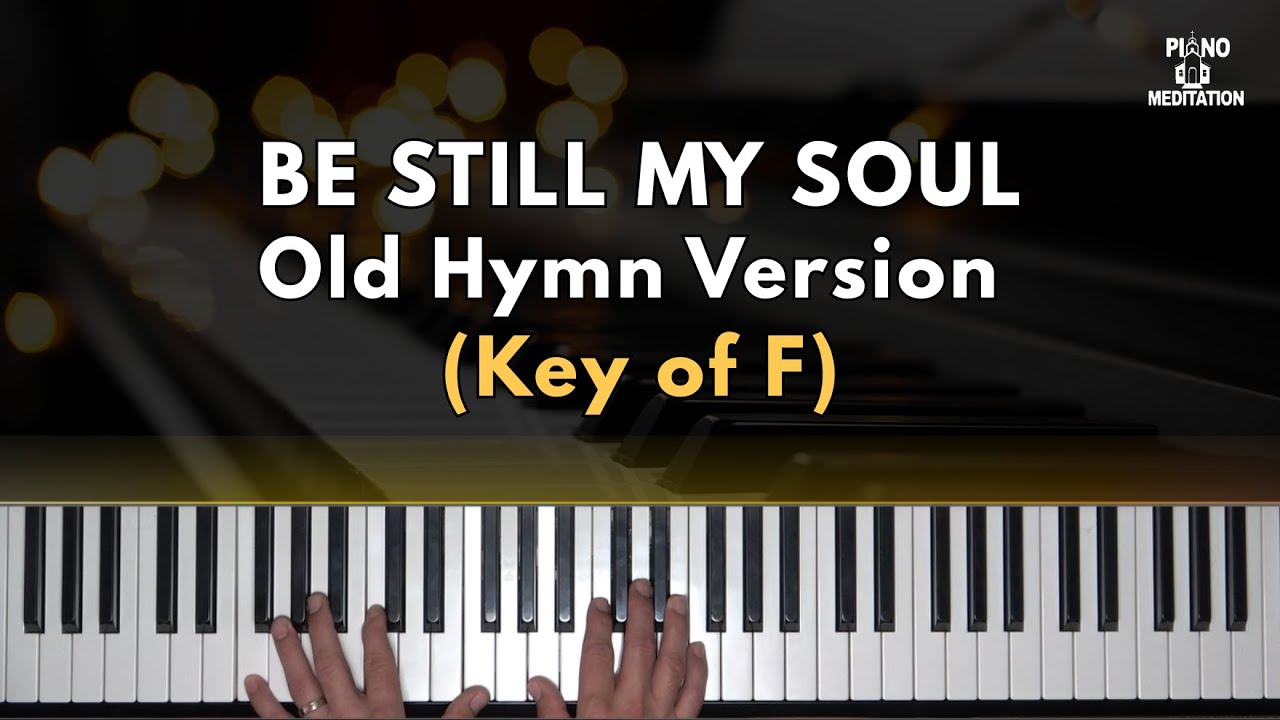 Be Still My Soul (Old Hymn Version) | F | Piano Tutorial - YouTube
