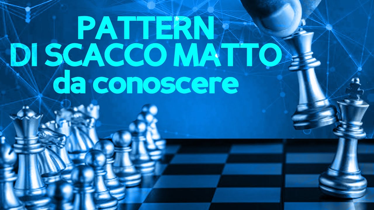 PATTERN DI SCACCO MATTO da conoscere: principianti - YouTube