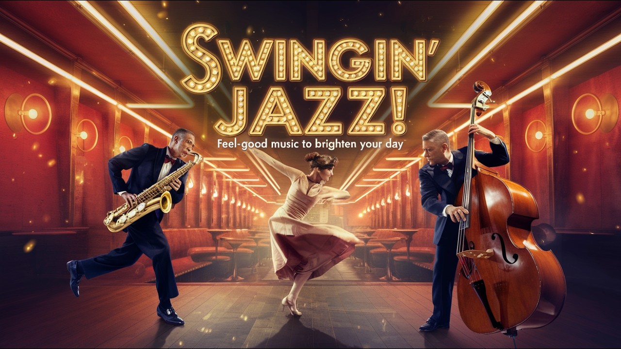 Swinging Jazz for Happy Moods – Feel Good Music to Brighten Your Day ...