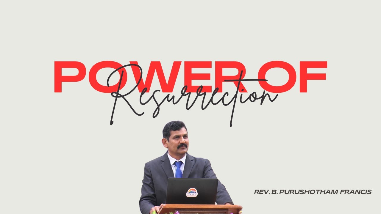 Power of Resurrection | Sermon by Rev.B. Purushotham Francis - YouTube