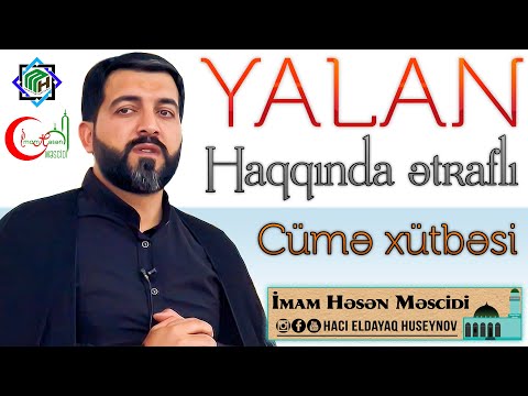 Yalan haqqinda -Cümə xütbəsi -Hacı Eldayaq Huseynov