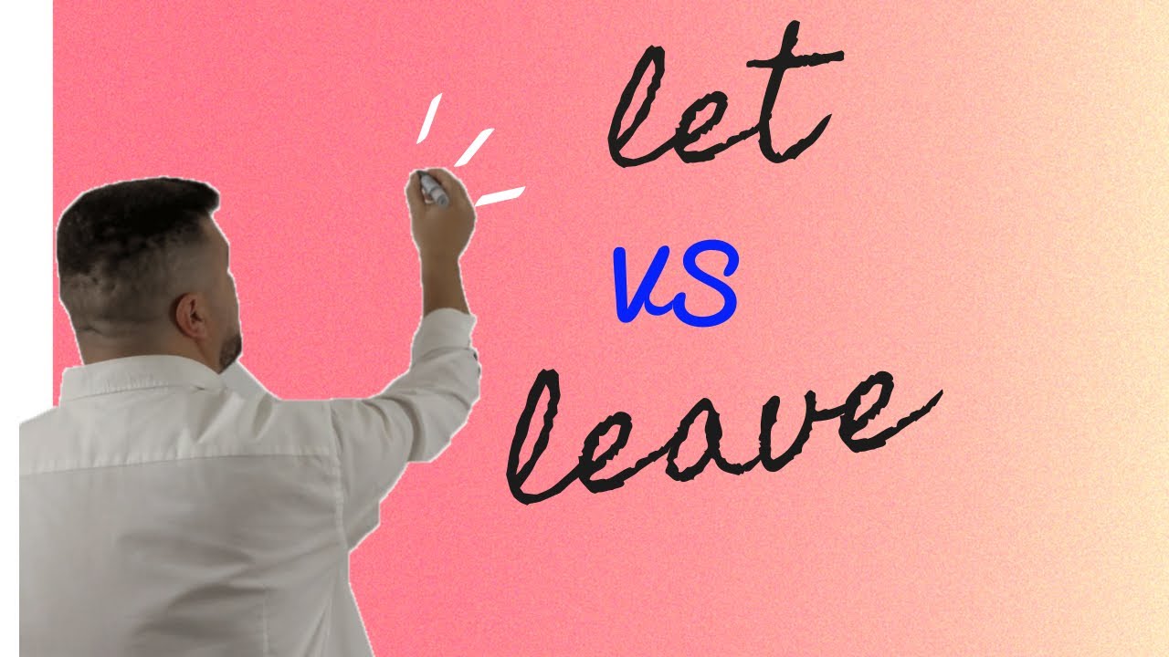 English with Chelu | Vocabulary: let vs leave - YouTube