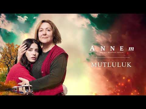 Annem - Mutluluk / Uğur Ateş (Orijinal Film Müziği)