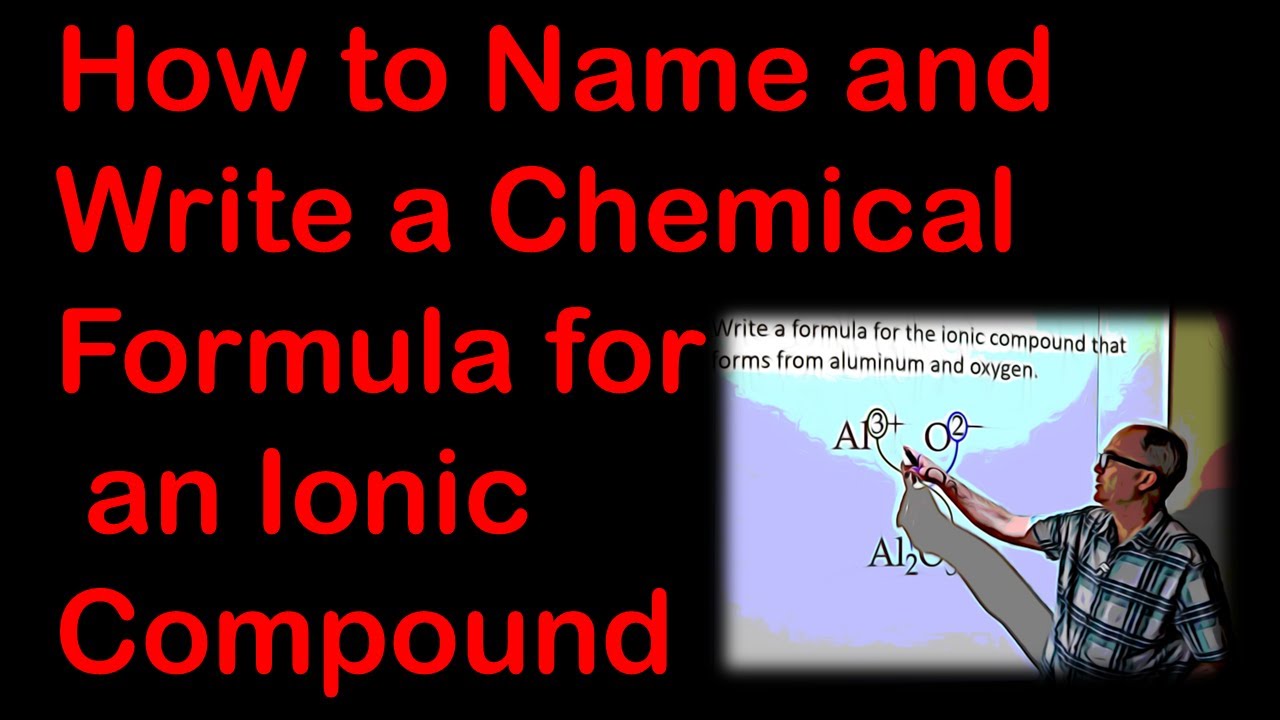 How to Name and Write a Chemical Formula for an Ionic Compound - YouTube