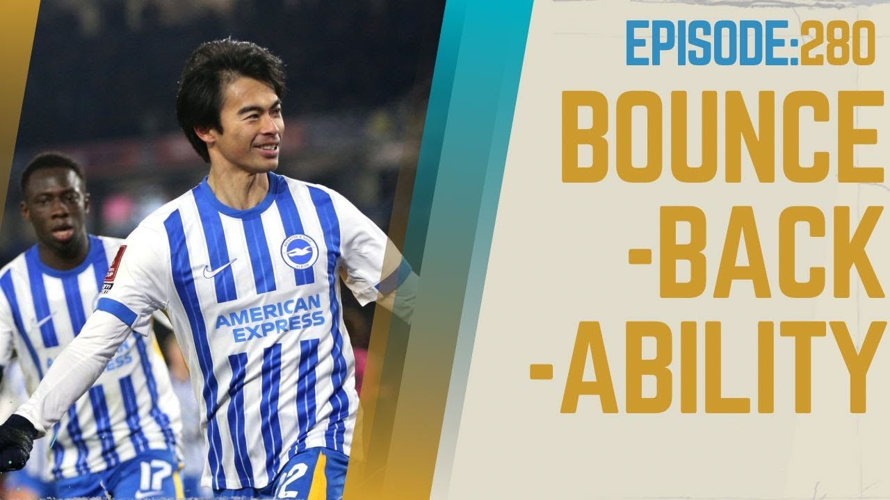 EP280: Bouncebackability | FA CUP: BRIGHTON 2 - 1 CHELSEA - YouTube