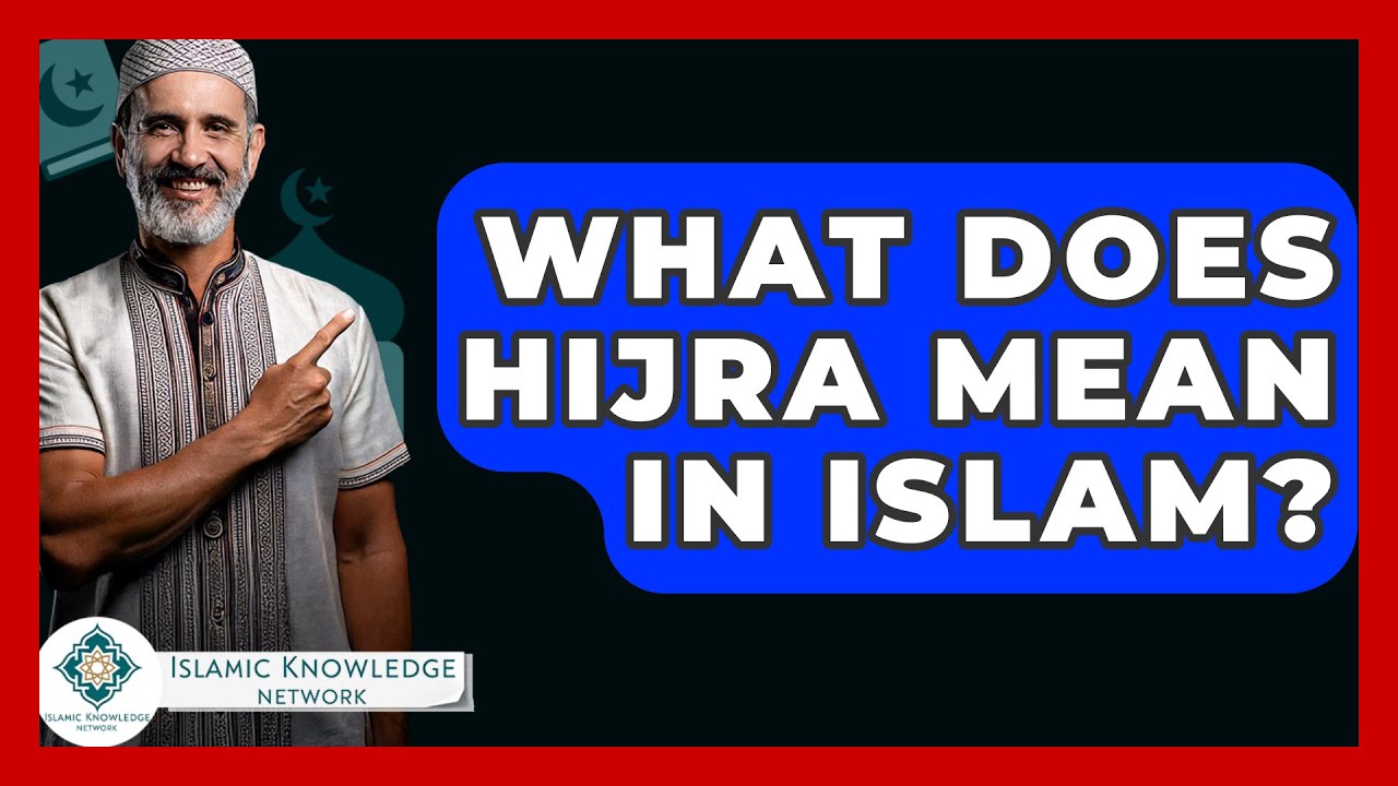 What Does Hijra Mean In Islam? - Islamic Knowledge Network - YouTube