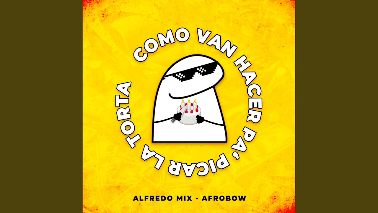 Como Van Hacer Pa Picar La Torta (Afrobow) - YouTube