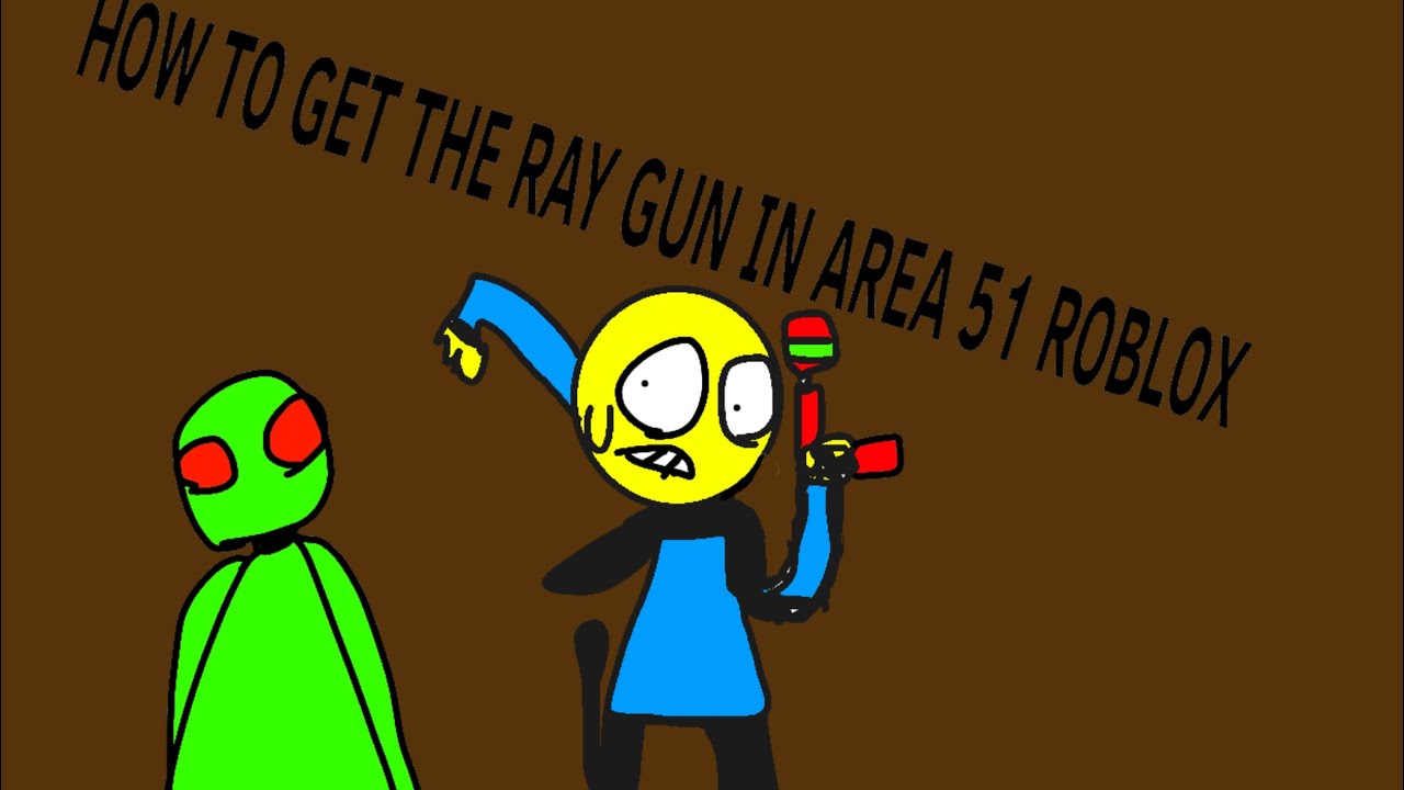 How to get ray gun in roblox Area 51 - YouTube