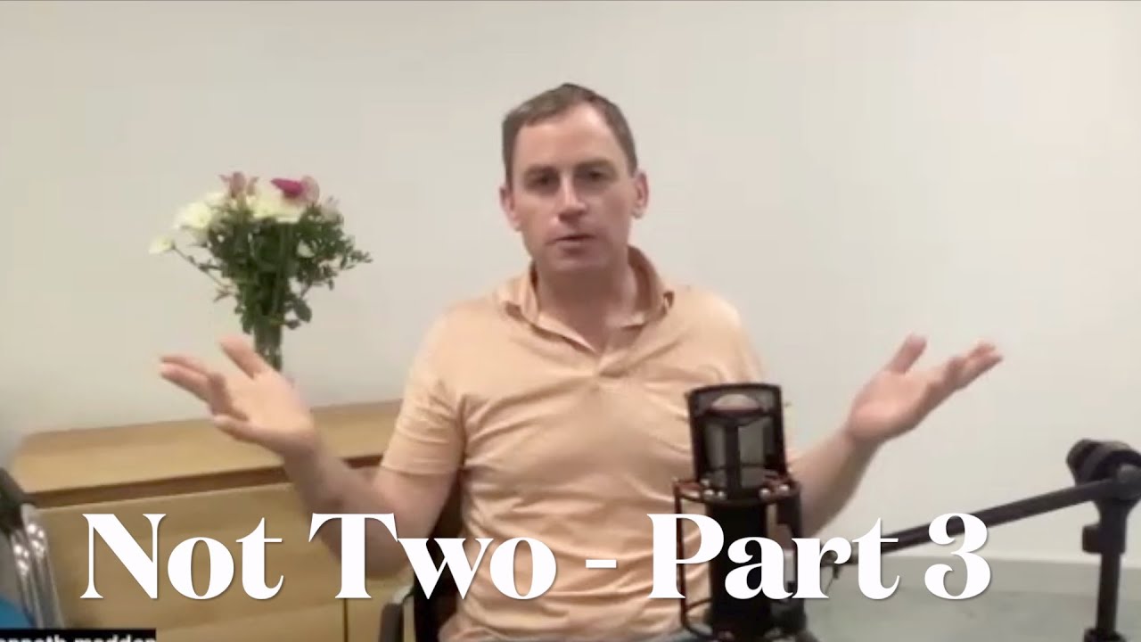 Not Two (Part 3)- Death is an illusion [Non Duality Meeting] - YouTube