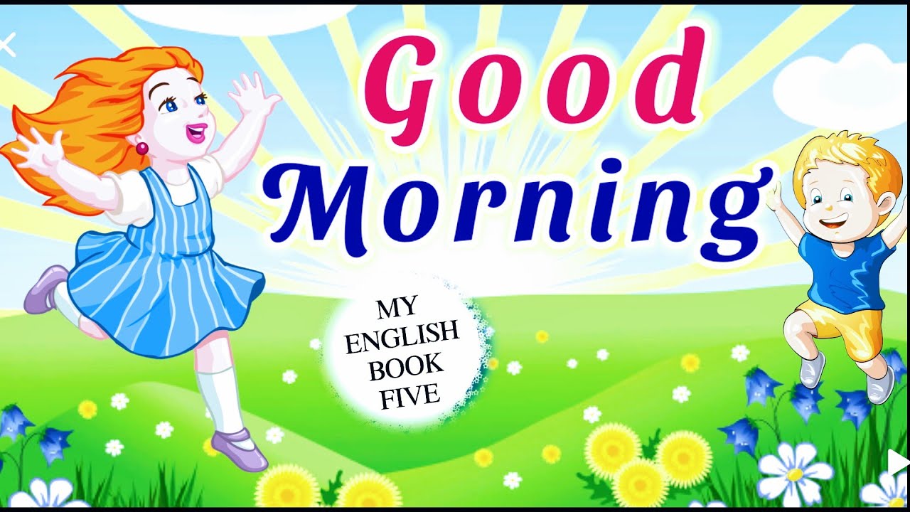 Good morning good morning | song class 5th | 5th Class English poem ...