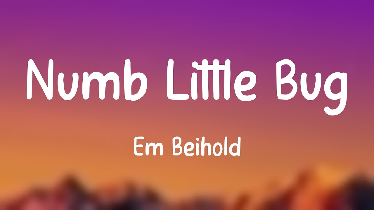 Numb Little Bug - Em Beihold |Visualized Lyrics| 🪳 - YouTube