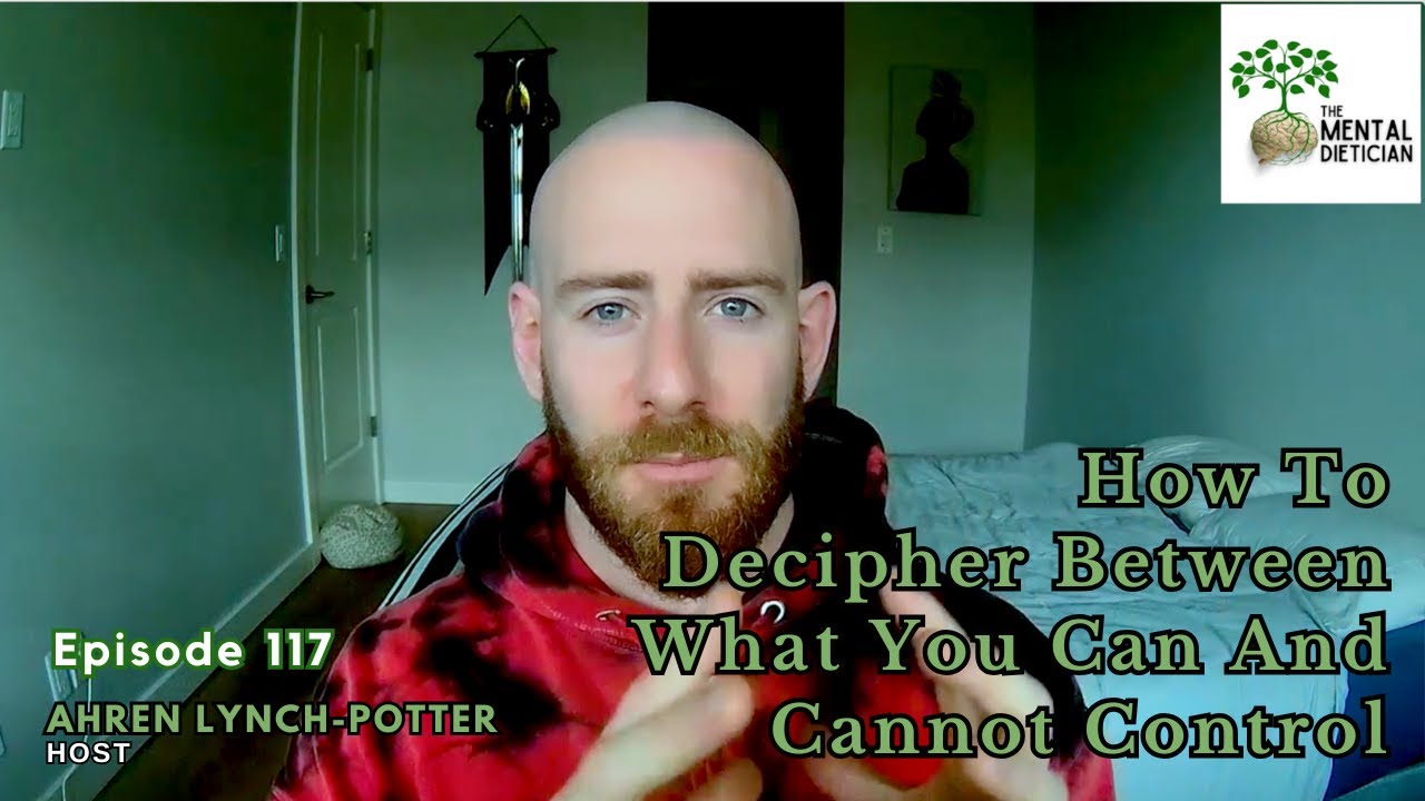 How To Decipher Between You Can And Cannot Control - YouTube