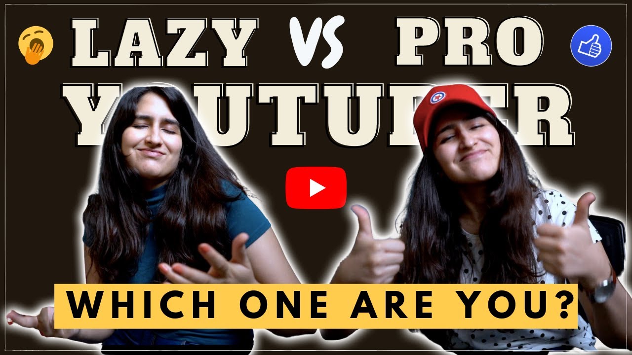 Lazy vs Pro YouTuber | Which One Are You? Tips To Grow Fast on YouTube ...