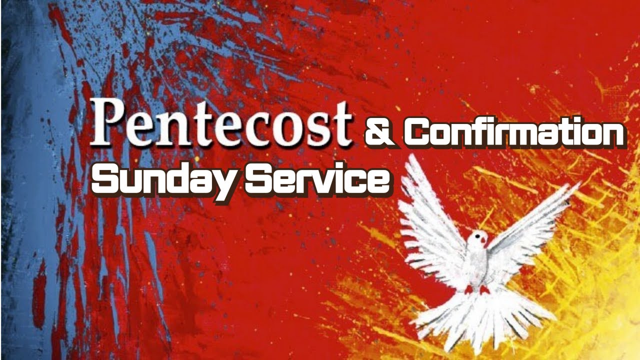 Sunday Worship Service on June 8th (Pentecost & Confirmation Sunday ...