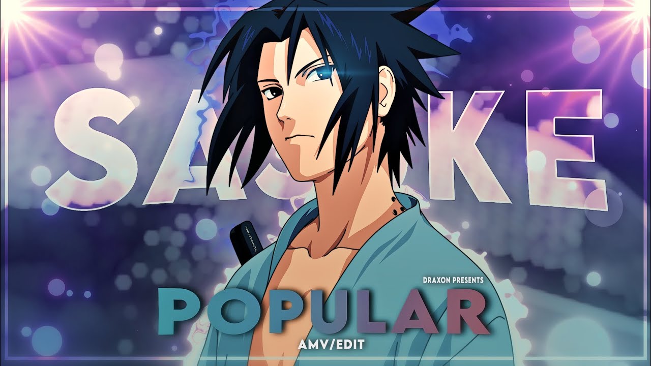 SASUKE - POPULAR [AMV/EDIT] - YouTube
