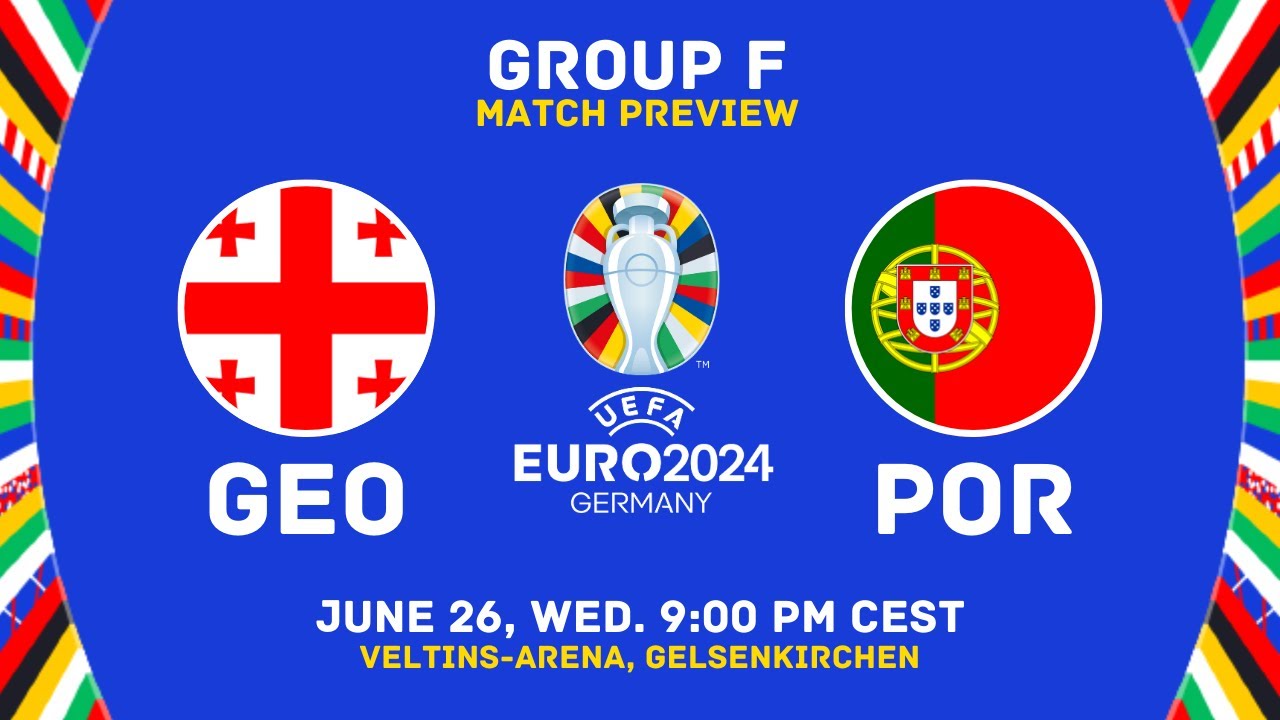 Georgia Vs Portugal - UEFA EURO 2024 Group F Match Preview | Lineups ...