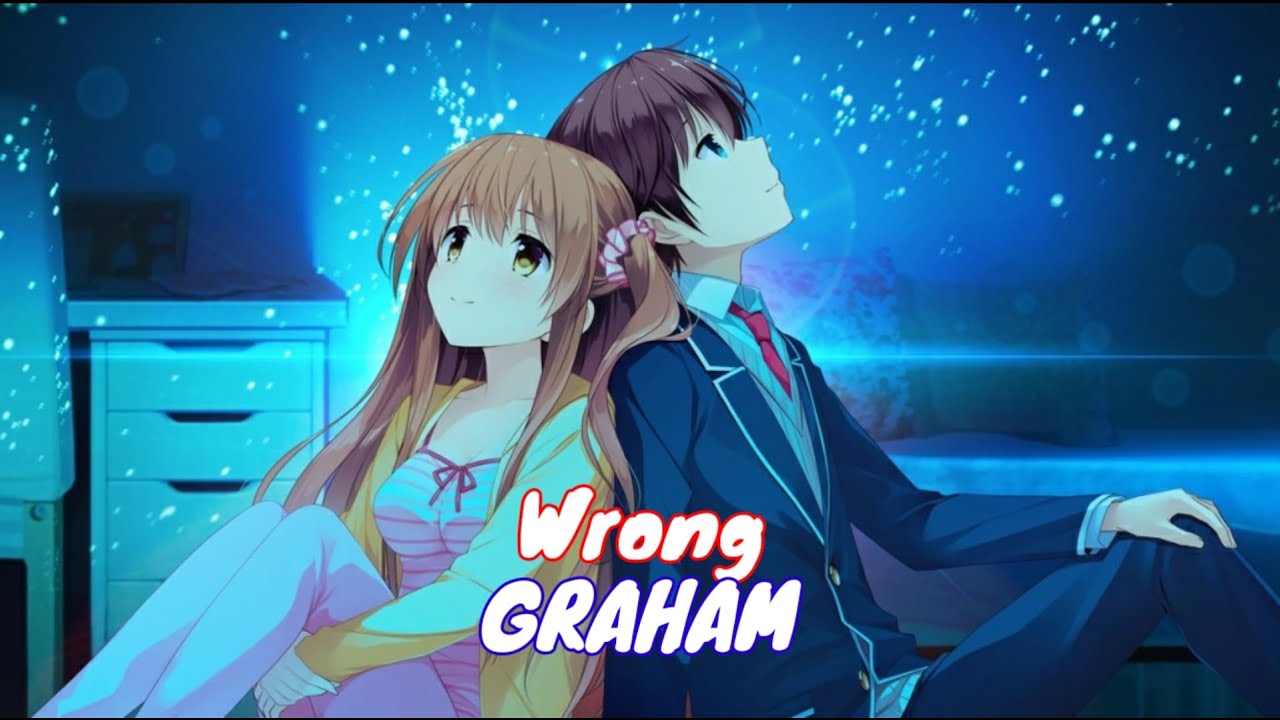 Nightcore - Wrong (GRAHAM) - YouTube
