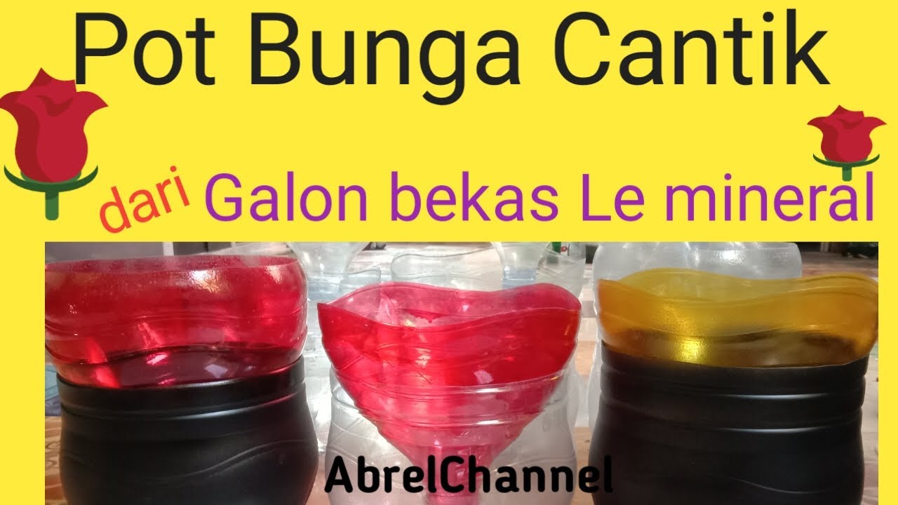 cara membuat pot bunga cantik dari bekas galon le mineral @AbrelChannel ...