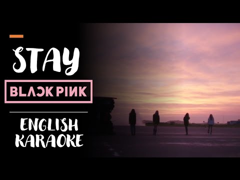 STAY - BLACKPINK - ENGLISH KARAOKE WITH BACKING VOCALS
