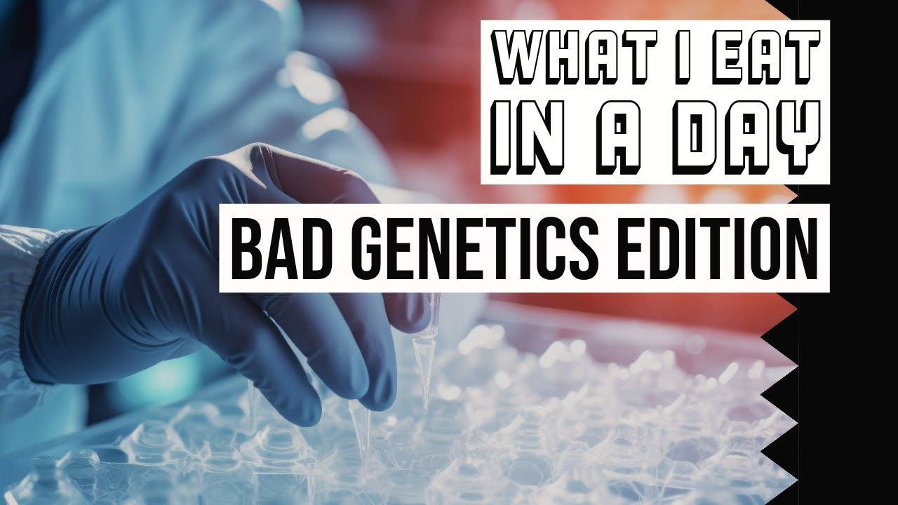 What I Eat In A Day With Bad Genetics - YouTube
