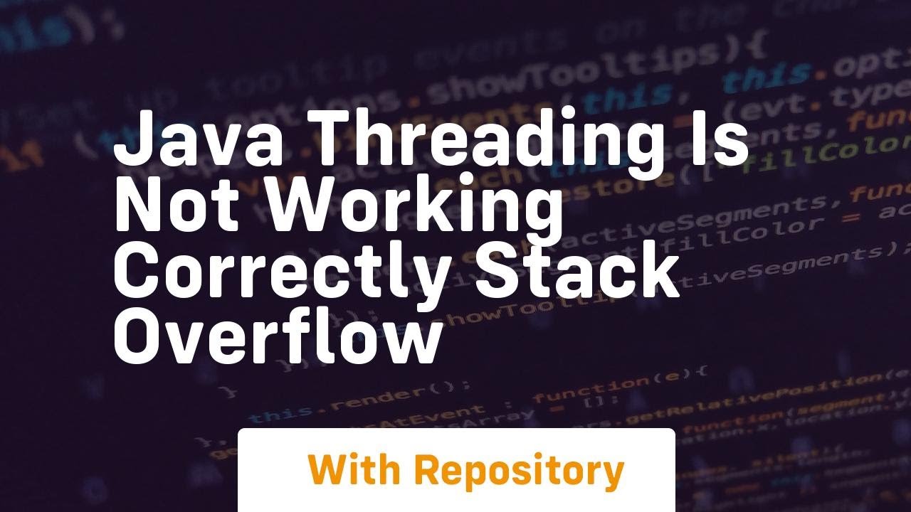 java threading is not working correctly stack overflow - YouTube