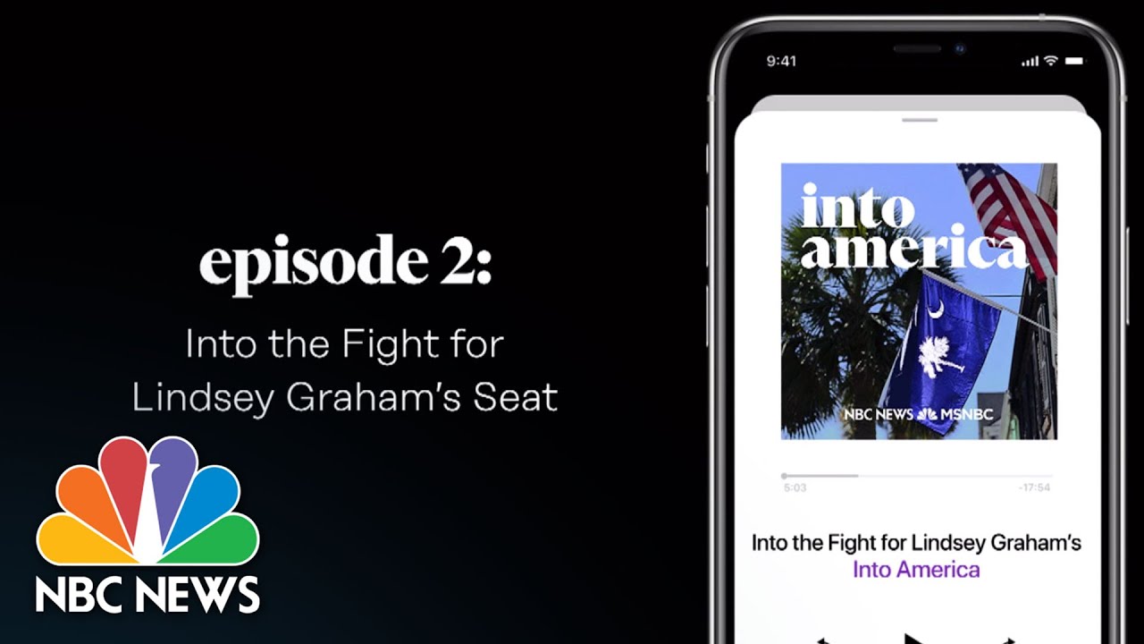 Into The Fight For Lindsey Graham’s Seat | Into America Podcast - Ep 2 ...