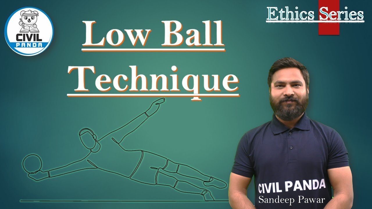 Low Ball Technique | Ethics Series | CIVIL PANDA | Sandeep Pawar | UPSC ...