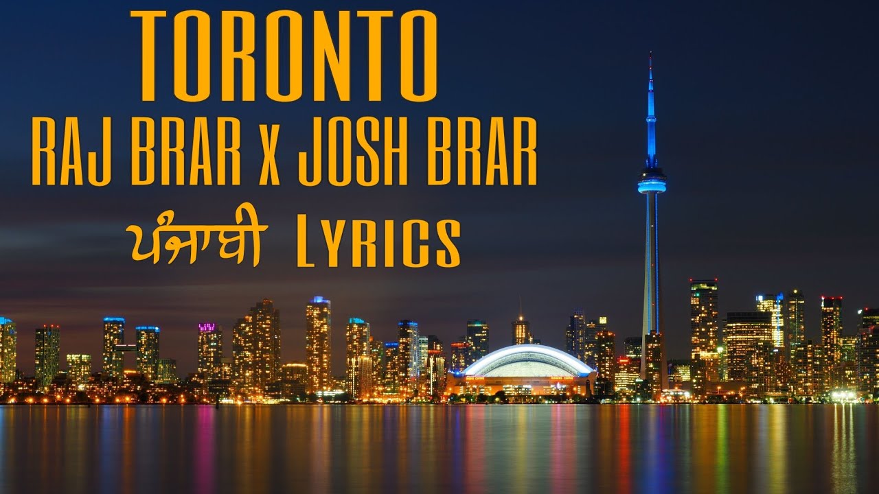 Toronto - Raj Brar x Josh Brar - Punjabi Lyrics Video - Latest Punjabi ...