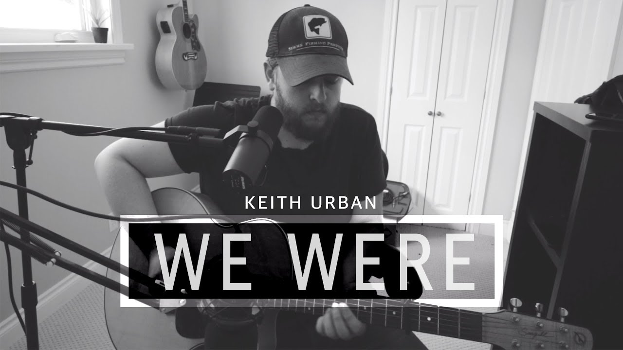 Keith Urban - We Were - YouTube