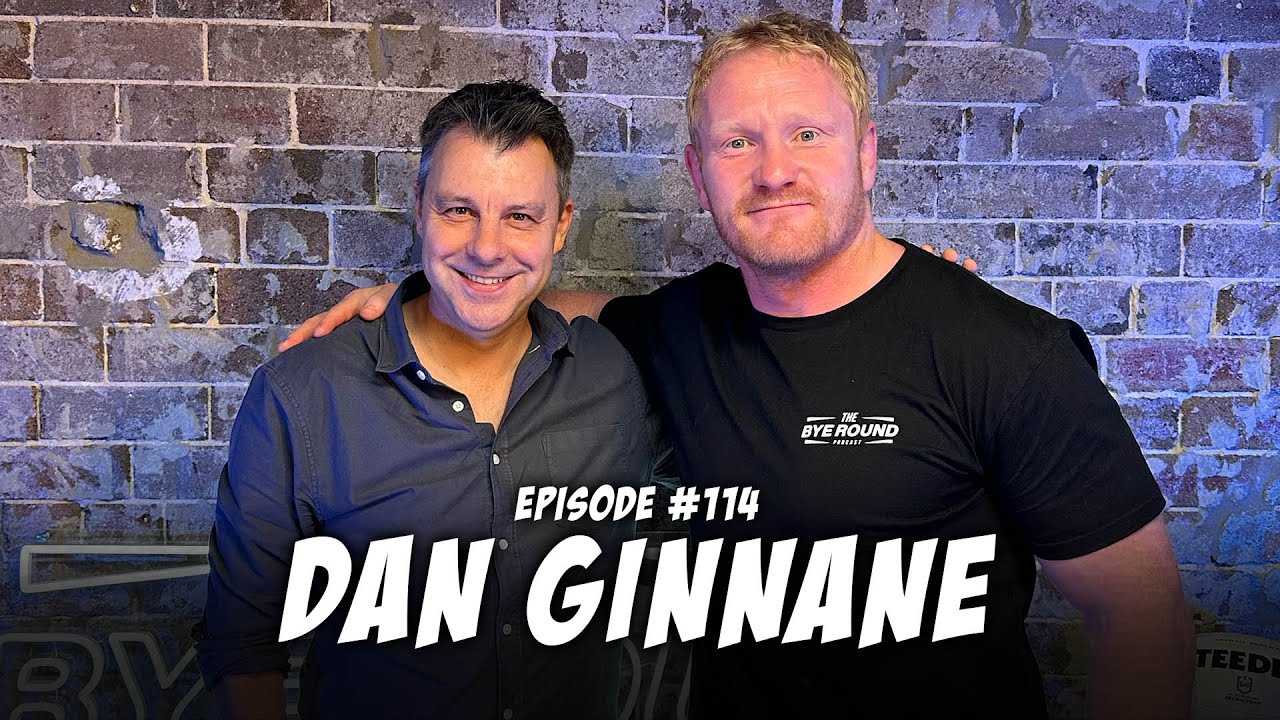 #114 GOODBYE! Dan Ginnane | The Bye Round with James Graham - YouTube