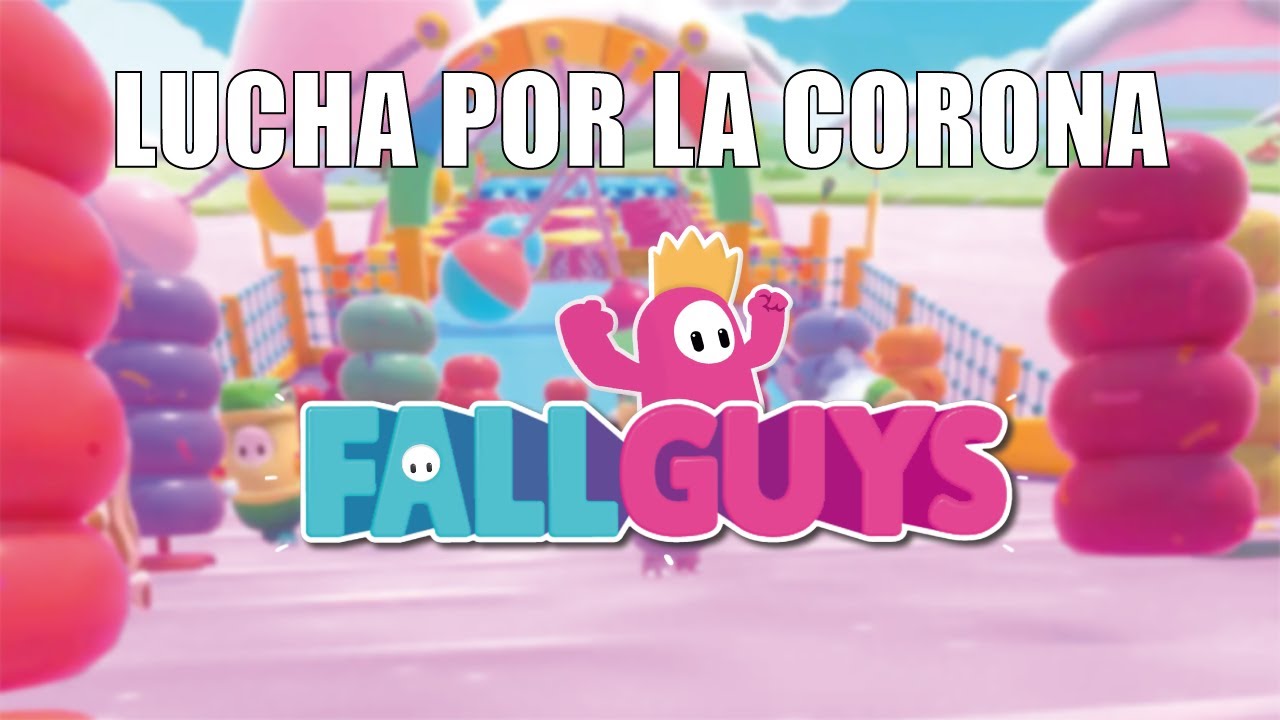 ¡FALL GUYS! BUSCANDO LA CORONA - YouTube