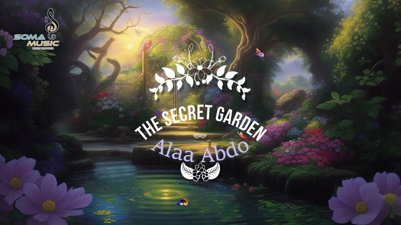 The Secret Garden || Alaa Abdo || ألحديقة السرية || ألاء عبده - YouTube