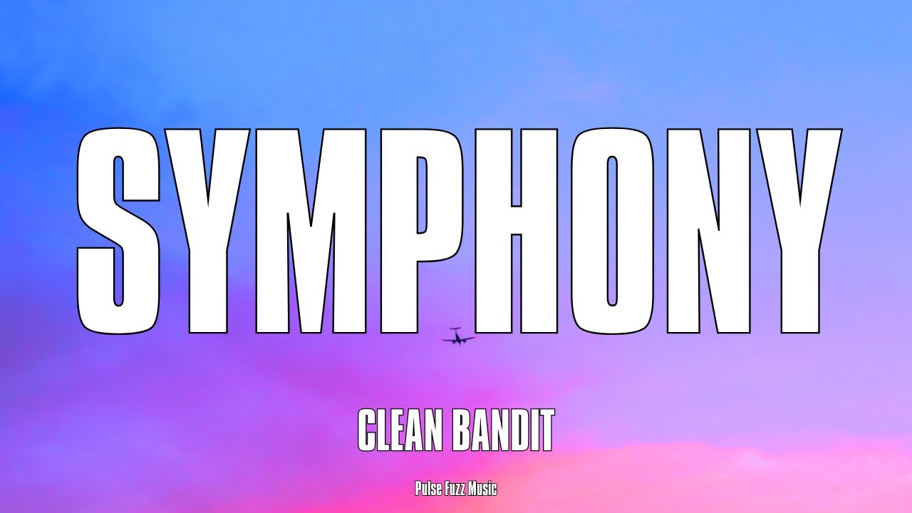 Clean Bandit - Symphony (Lyrics) feat. Zara Larsson - YouTube