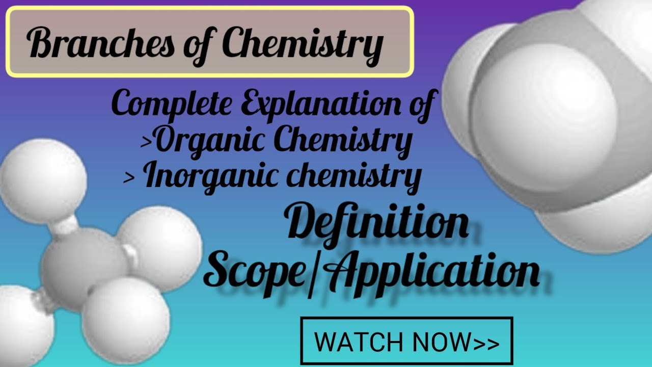 Explanation of Organic and inorganic chemistry/ Definition ,scope of ...