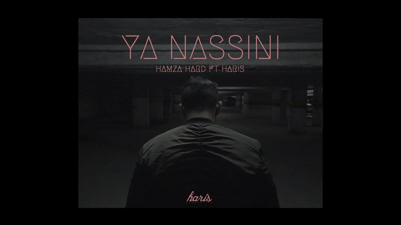 HAMZA HARD X HARIS HAMZA - YA NASSINI (Official Music Video) Prod. Naji ...