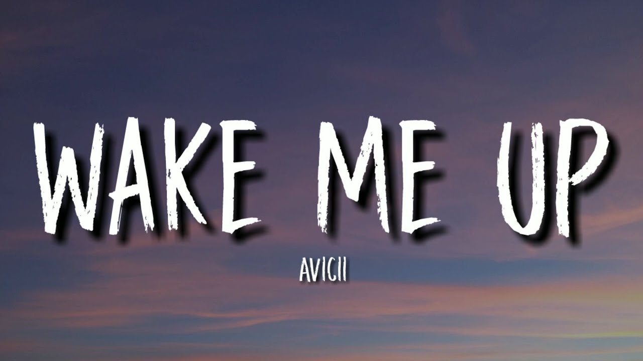 Avicii - Wake Me Up (Lyrics) - YouTube