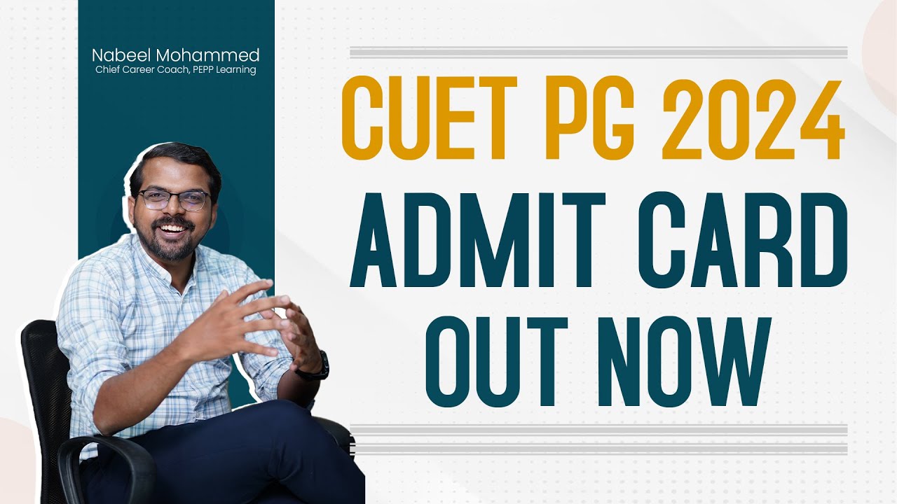 CUET PG | Admit Card Out Now | CUET PG 2024 Exam Centre | PEPP CUET PG ...
