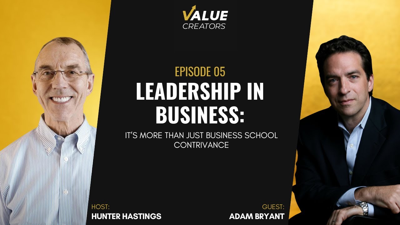 The Value Creators Podcast Episode #5. Adam Bryant on Leadership In ...