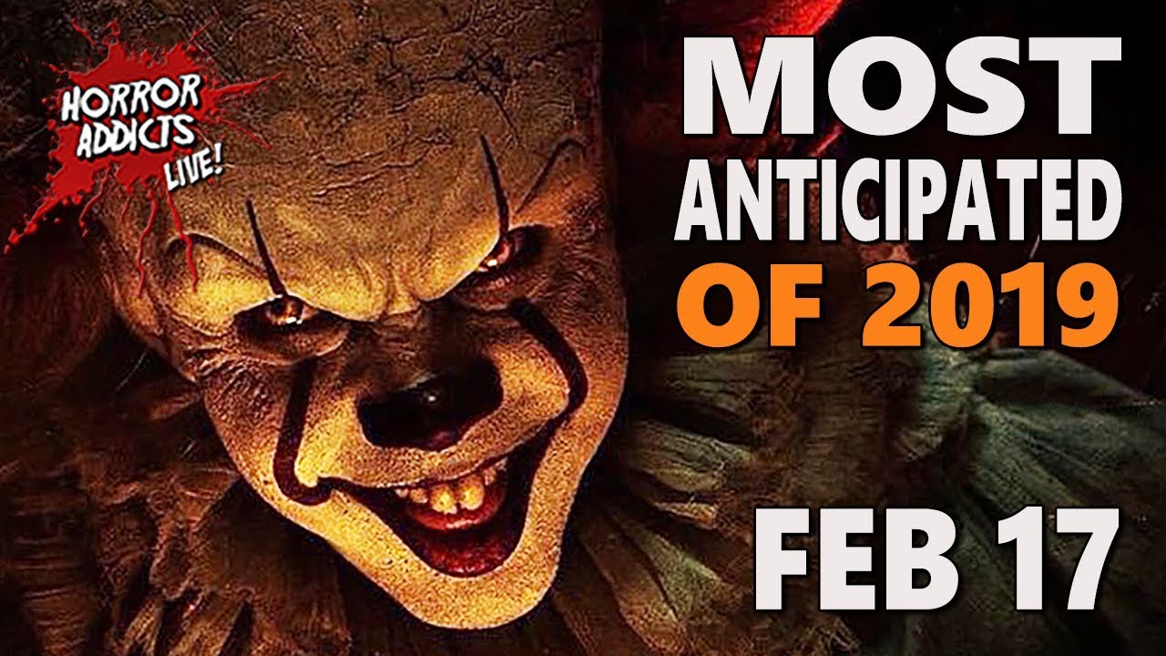 MOST ANTICIPATED HORROR MOVIES OF 2019 💀 Horror Addicts LIVE! - YouTube